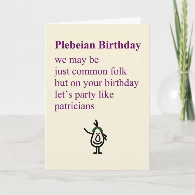 Plebeian Birthday, A Funny Happy Birthday Poem Card | Zazzle