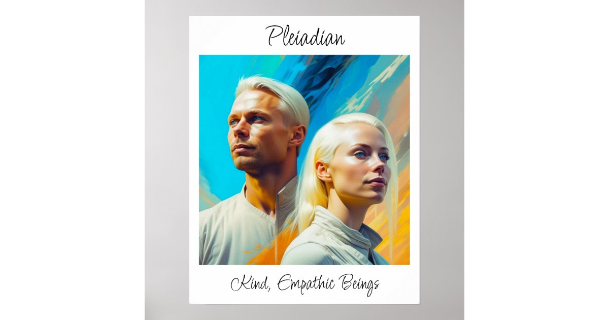 Pleiadians Extraterrestrial Alien Race Poster | Zazzle