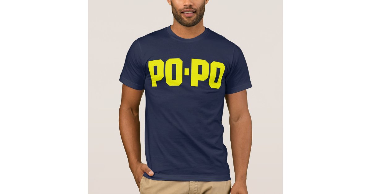 Po-Po-Police T-Shirt | Zazzle