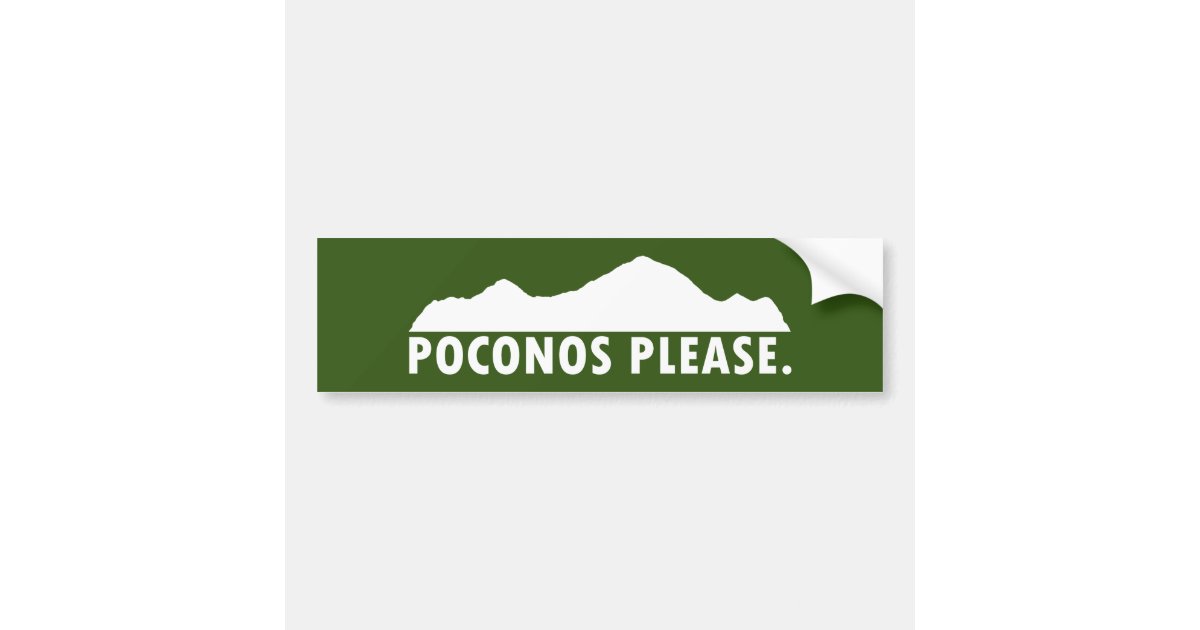 Poconos Please Bumper Sticker | Zazzle