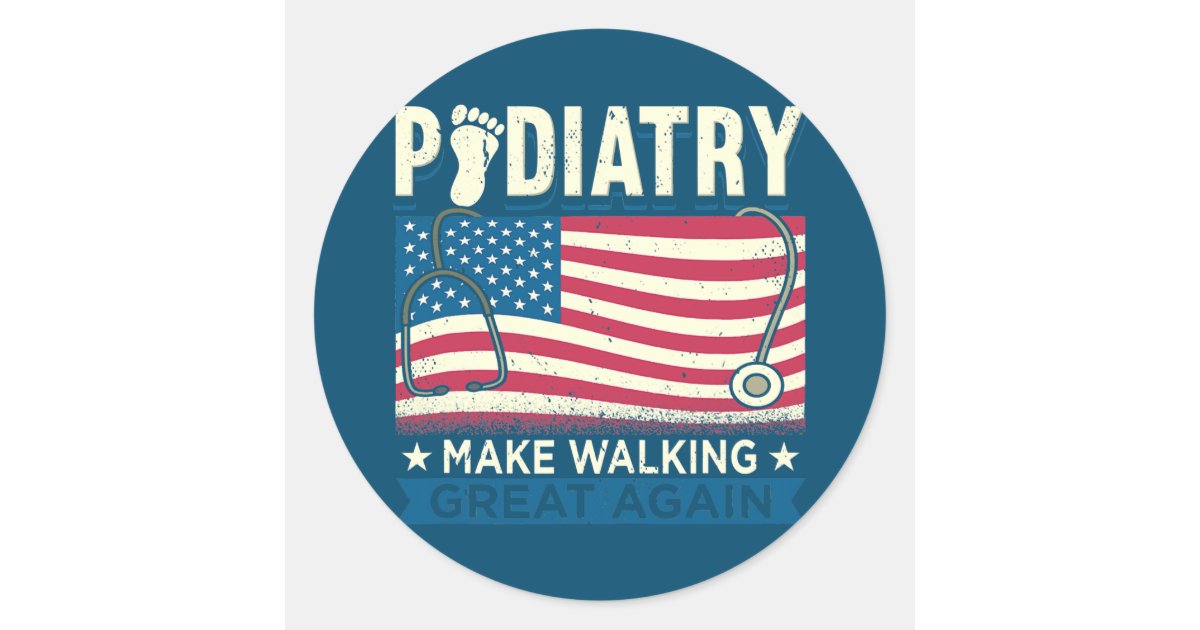 Podiatrist Design For Foot Doctor Make Walking Classic Round Sticker ...