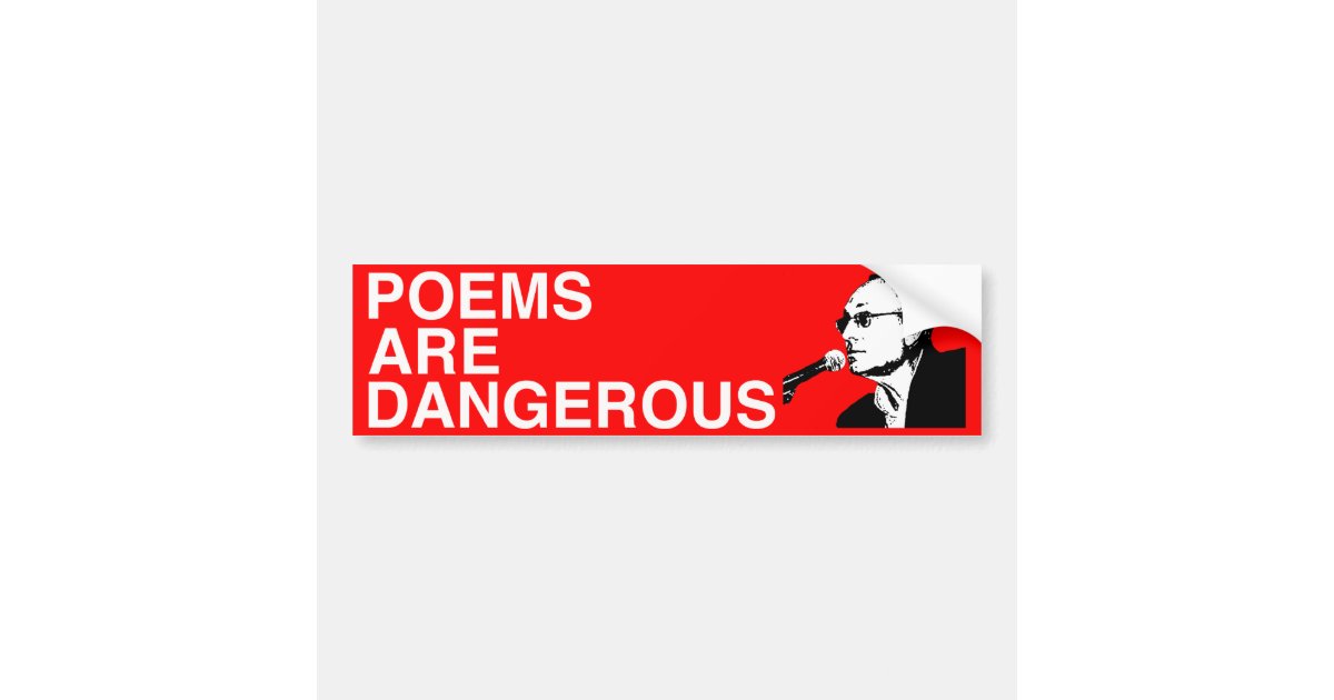 Poems Are Dangerous #1 Bumper Sticker | Zazzle