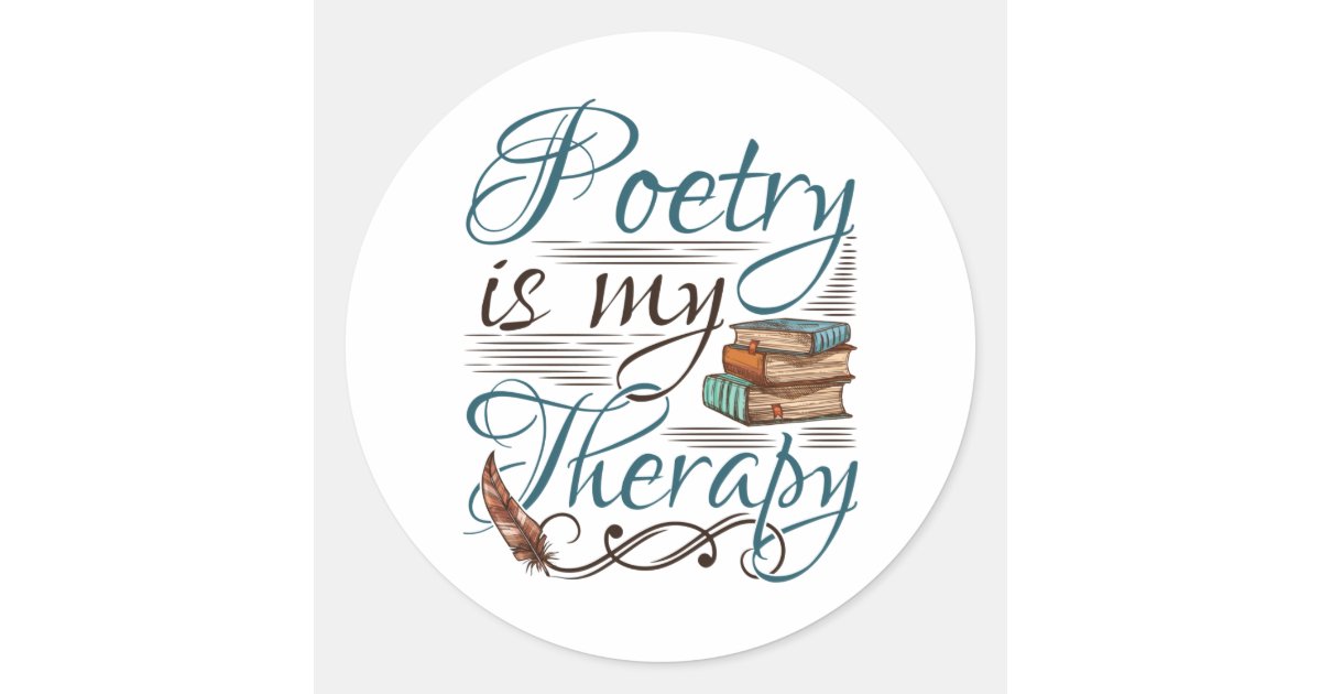 Poetry Is My Therapy Poet Poem Writer Classic Round Sticker | Zazzle