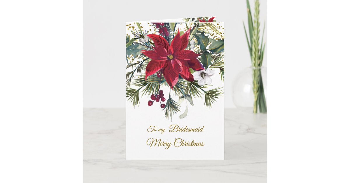 Poinsettia, holly, pine Christmas Bridesmaid Holiday Card | Zazzle