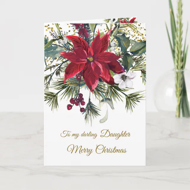 Poinsettia, holly, pine Christmas Daughter Holiday Card | Zazzle