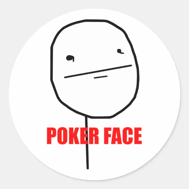 Poker Face Meme Classic Round Sticker | Zazzle