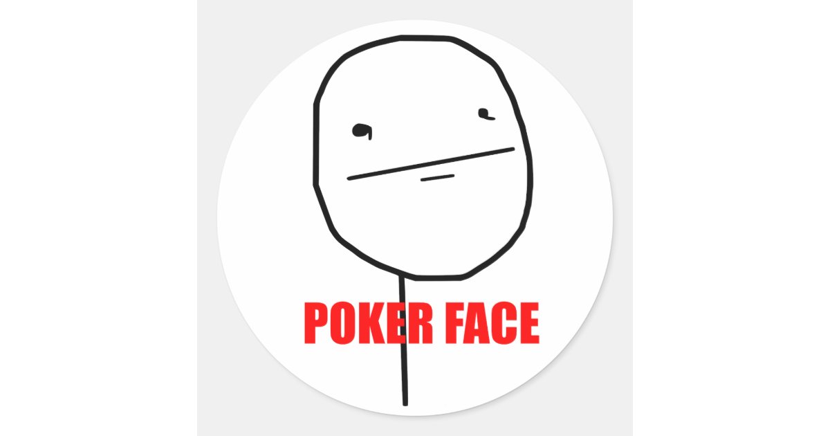 Poker Face - Round Stickers | Zazzle