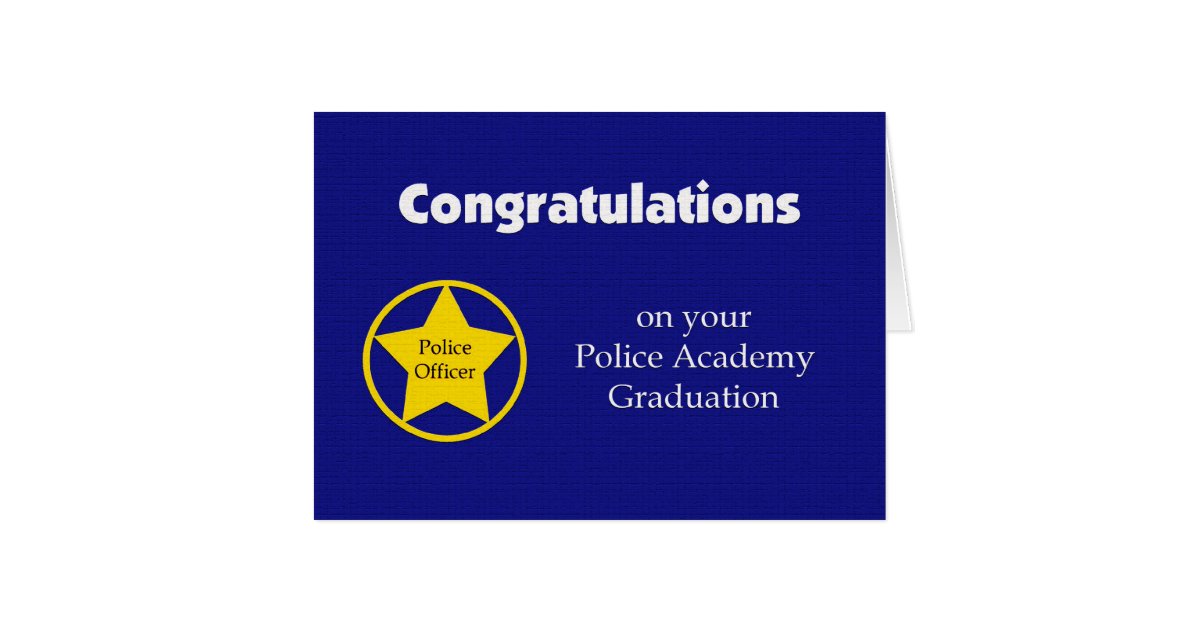 Police Academy Graduation Card -- Congratulations | Zazzle.com