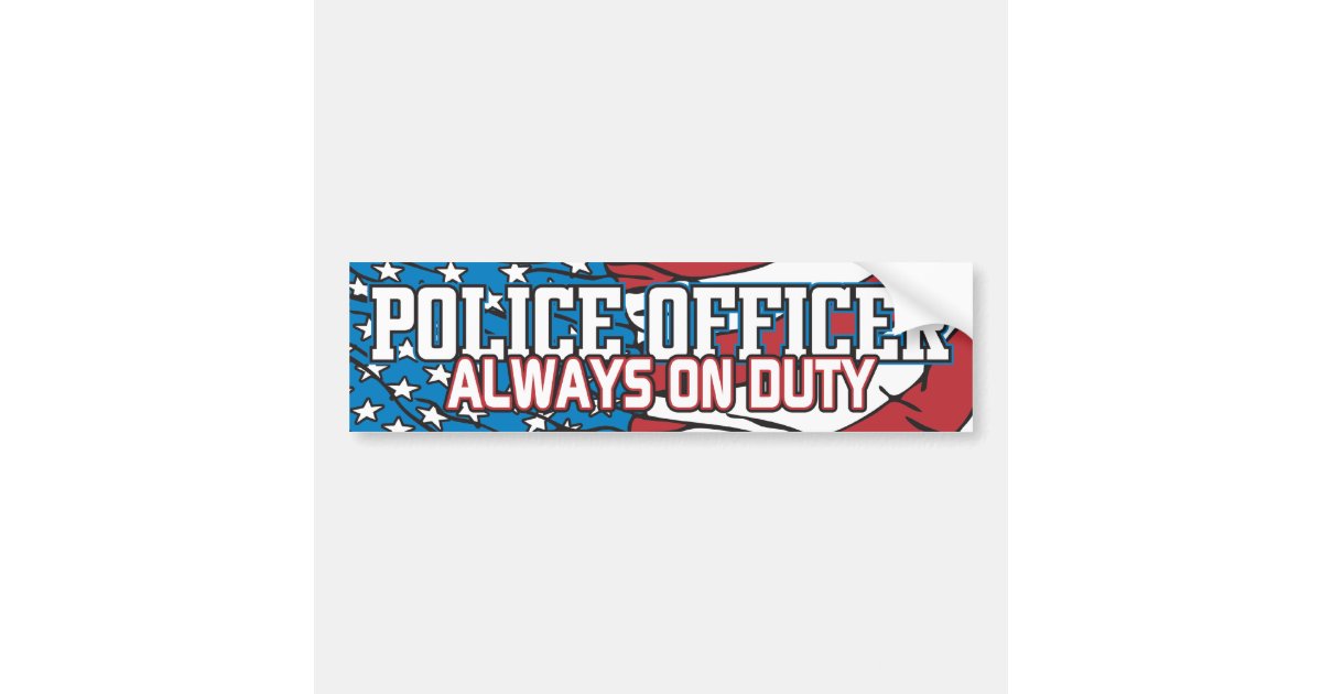 Police Always on Duty Bumper Sticker | Zazzle