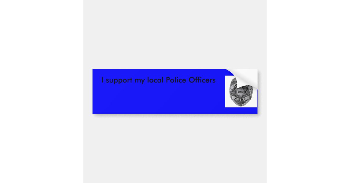 police_badge, I support my local Police Officers Bumper Sticker | Zazzle