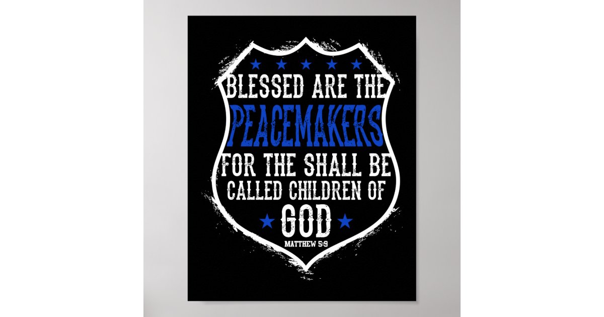 Police Blessed Are The Peacemakers For They Shall Poster | Zazzle