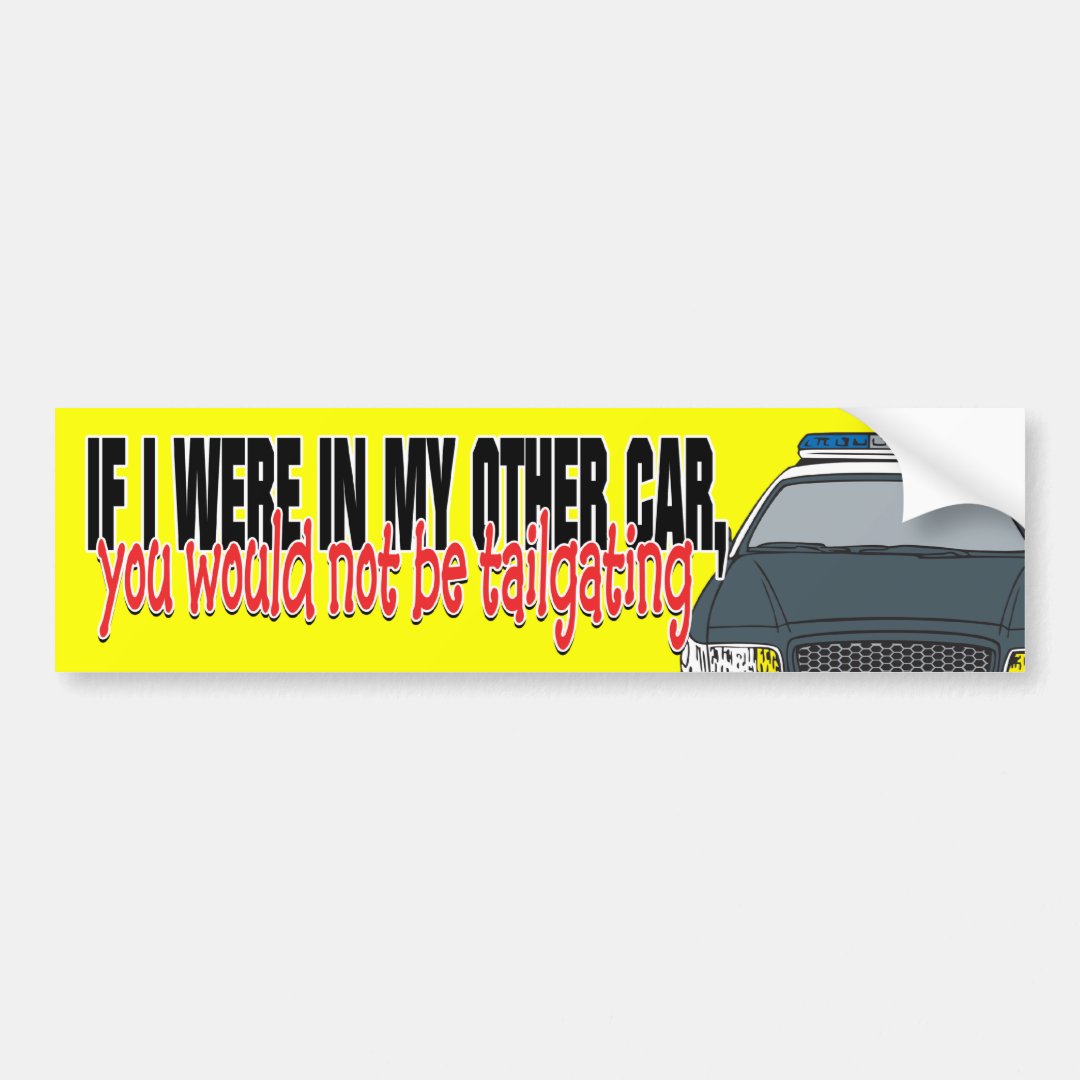 Police Car Tailgating Bumper Sticker | Zazzle