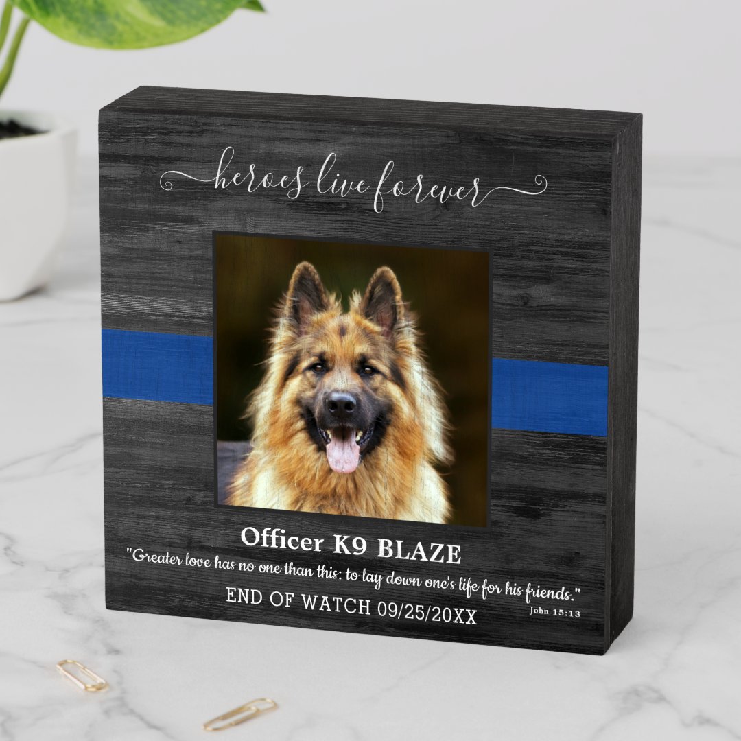 Police Dog Memorial K9 Officer Heroes Live Forever Wooden Box Sign | Zazzle