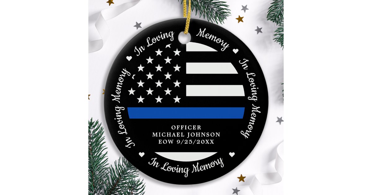 Police In Loving Memory Thin Blue Line Memorial Ceramic Ornament | Zazzle