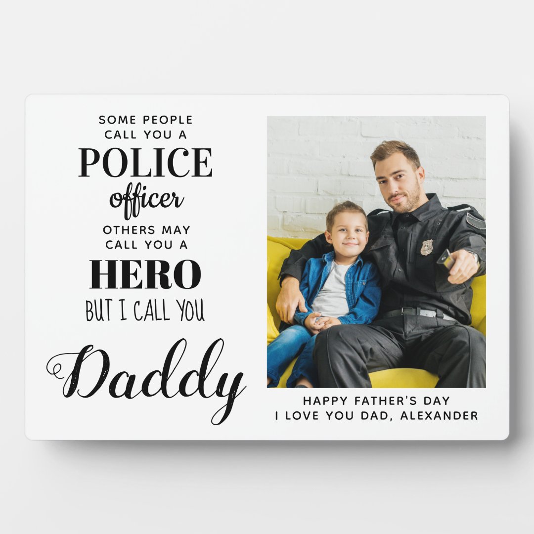 Police Officer Hero Daddy Fathers Day Photo Plaque | Zazzle