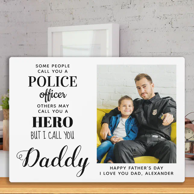 Police Officer Hero Daddy Fathers Day Photo Plaque | Zazzle