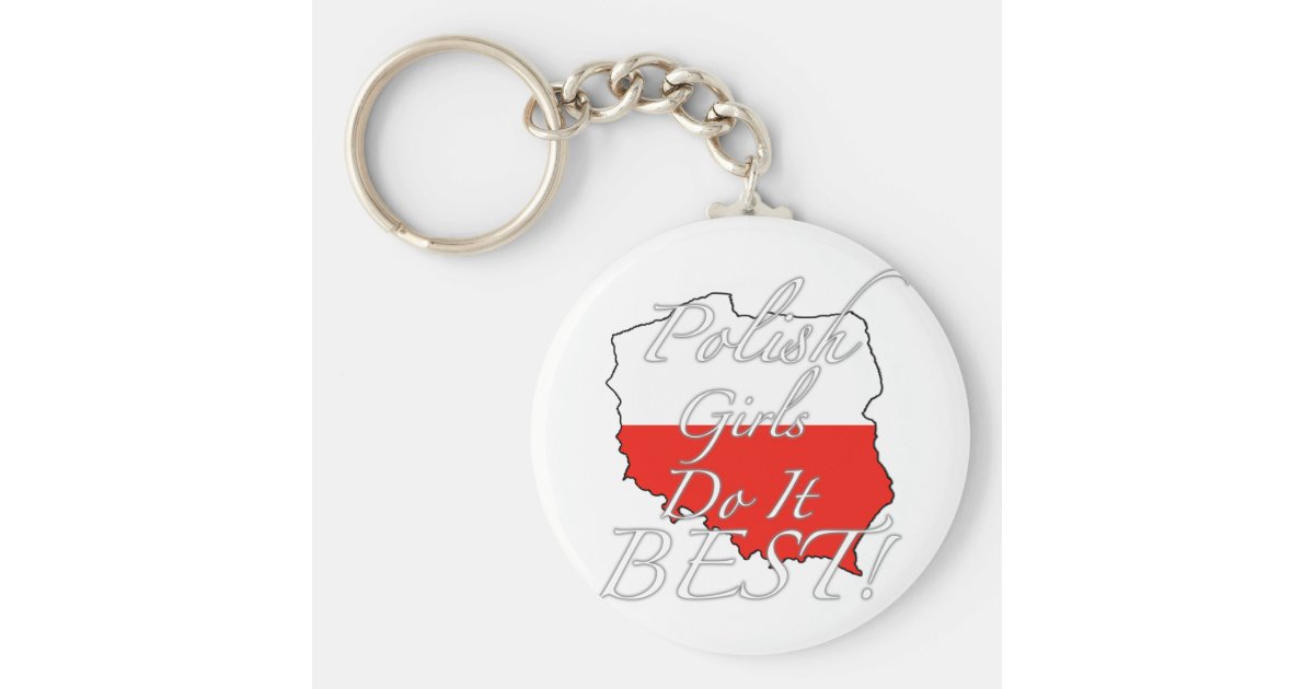 Polish Girls Do It Best! Keychain | Zazzle