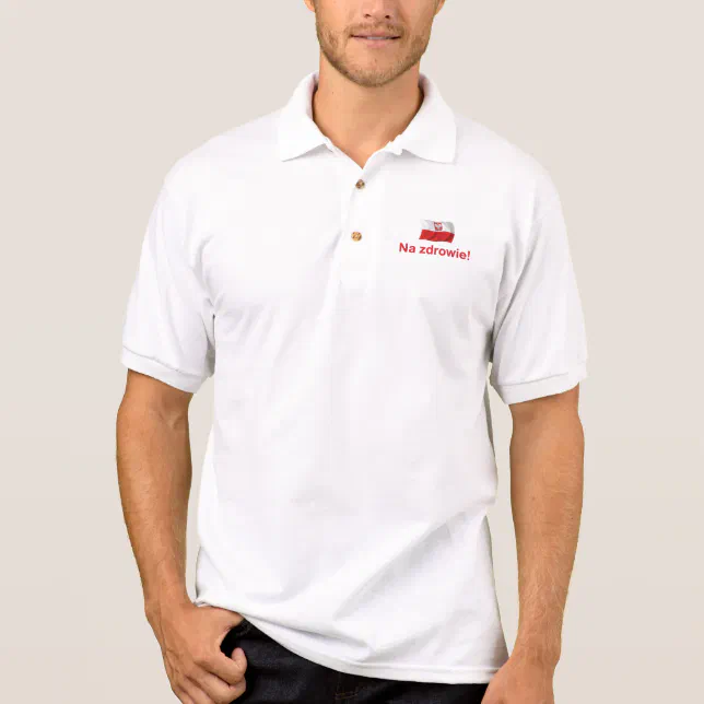 Polish Na zdrowie! (To your health!) Polo Shirt | Zazzle