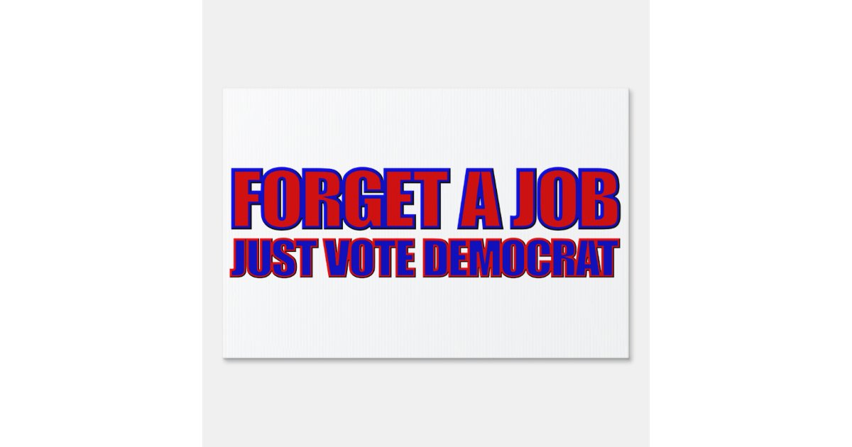 Political Election 2016 | Anti-Democrat Yard Sign | Zazzle
