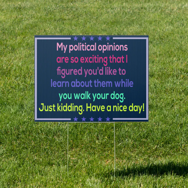 Political Opinions Are So Exciting, Humor Sign | Zazzle