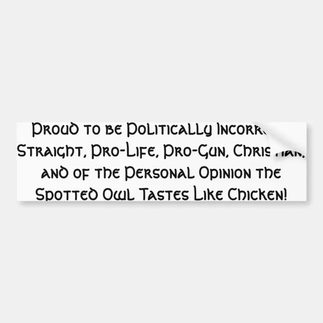Politically Incorrect Bumper Sticker | Zazzle Politically Incorrect Bumper Sticker | Zazzle