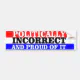 POLITICALLY INCORRECT BUMPER STICKER | Zazzle