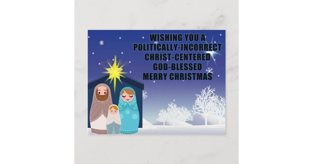 Politically Incorrect Christian Christmas Postcard | Zazzle Politically Incorrect Christian Christmas Postcard | Zazzle