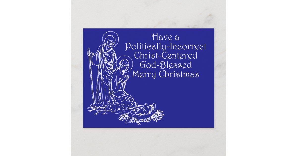 Politically Incorrect Christian Christmas Postcard | Zazzle Politically Incorrect Christian Christmas Postcard | Zazzle