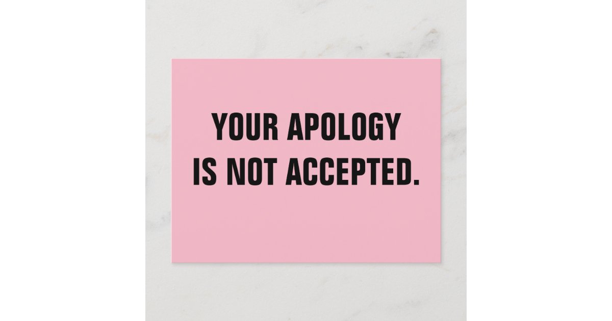 Politician Your Apology is Not Accepted Postcard | Zazzle
