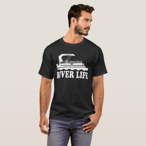 Pontoon Sayings River Life Pontoon Boat Gear Funny T-Shirt | Zazzle