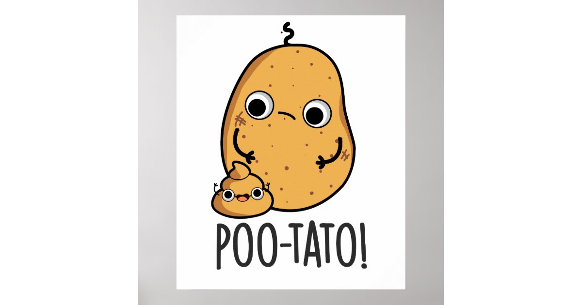 Poo-tato Funny Veggie Poop Pun Poster | Zazzle