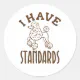 Poodle Owner I Have Standards Classic Round Sticker | Zazzle