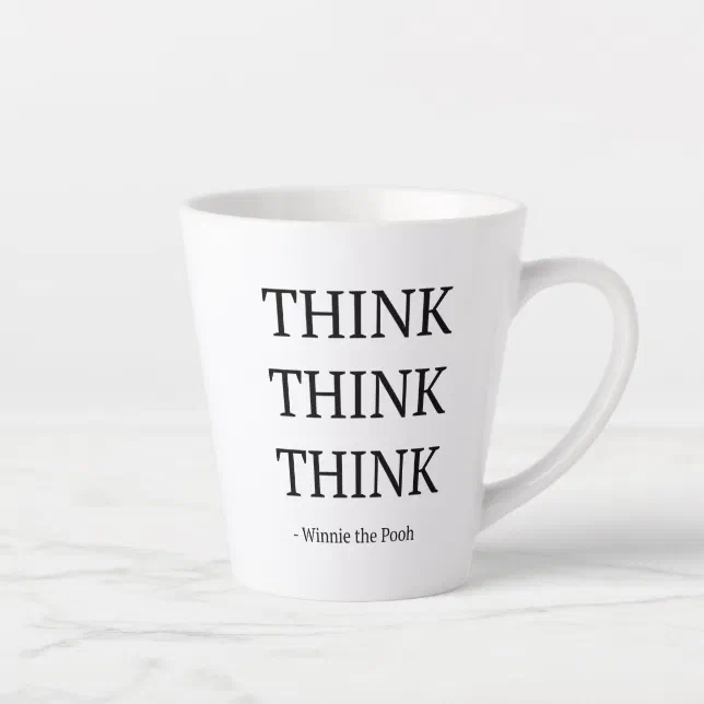 Pooh | Think Think Think Quote 3 Latte Mug | Zazzle