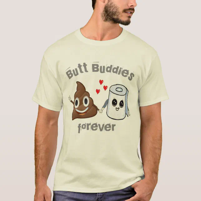 poop emoji toilet paper butt buddies funny joke T-Shirt | Zazzle