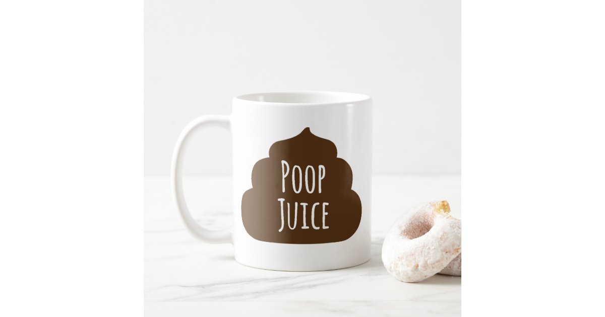 Poop Juice Funny Coffee Mug | Zazzle.com