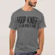Poop Knife Is My Weapon Of Choice Gag Poop Knife T-Shirt | Zazzle