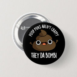 Poop Puns They Da Bomb Funny Poo Pun Dark BG Button | Zazzle