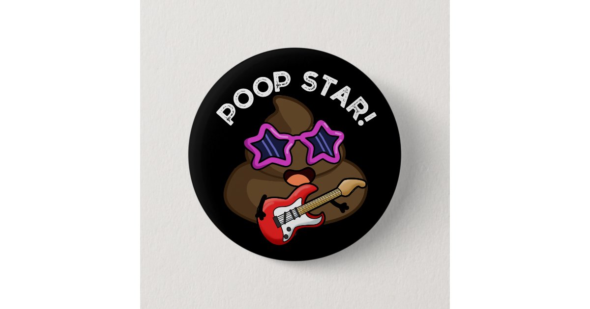 Poop Star Funny Pop Star Pun Dark BG Button | Zazzle