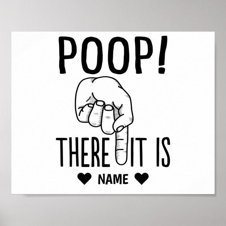 Poop. There it is! Funny Poster | Zazzle