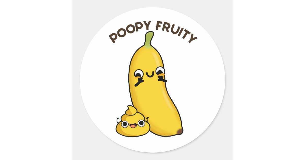 Poopy Fruity Funny Fruit Banana Pun Classic Round Sticker | Zazzle