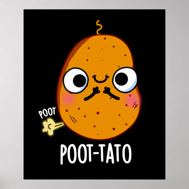Poot-tato Funny Farting Potato Pun Dark BG Poster | Zazzle