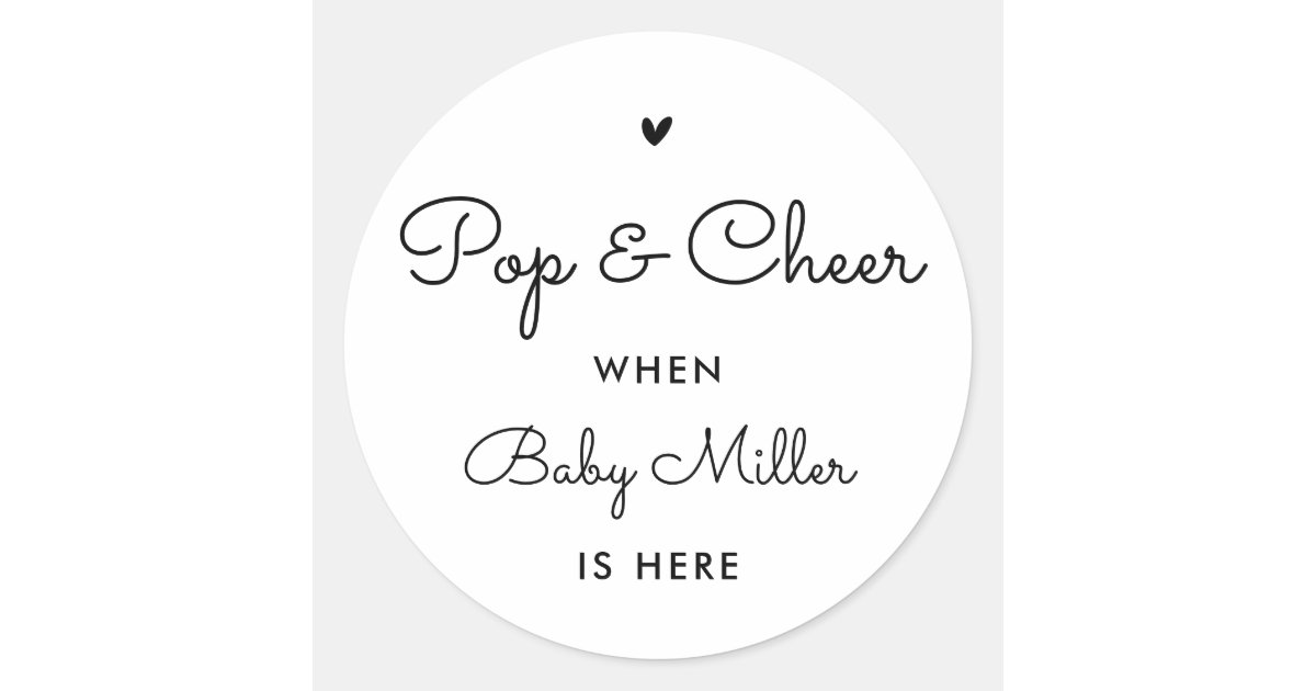 Pop And Cheer When Baby Is Here Baby Shower Favors Classic Round ...