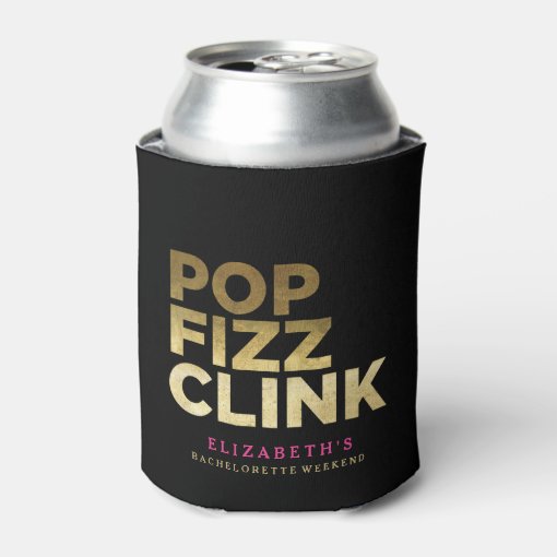 POP FIZZ CLINK BACHERLOTTE PARTY CAN COOLER | Zazzle