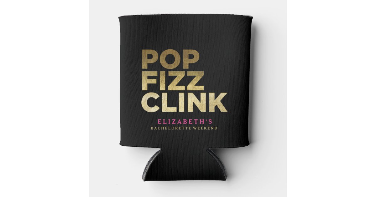 POP FIZZ CLINK BACHERLOTTE PARTY CAN COOLER | Zazzle