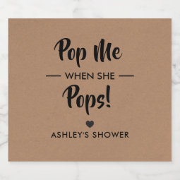 Pop Me When She Pops, Baby Shower Label, Kraft Beer Bottle Label | Zazzle