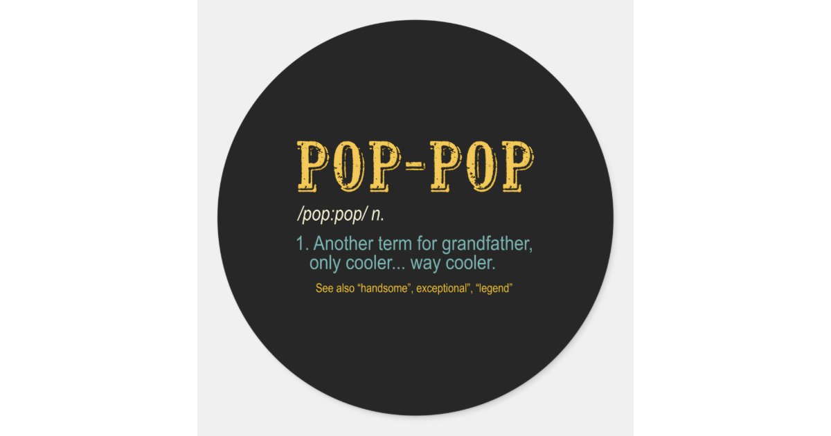 Pop Pop Grandpa Fathers Day Pop-Pop Classic Round Sticker | Zazzle