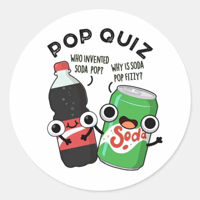 Pop Quiz Funny Soda Pop Pun Classic Round Sticker | Zazzle
