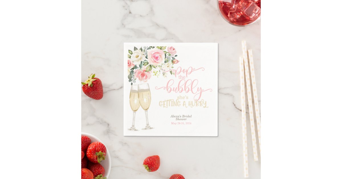 Pop The Bubbly Shes Getting A Hubby Napkins Zazzle
