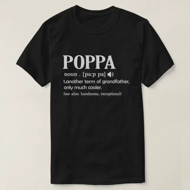 Poppa Definition Funny Meaning Cool Grandpa Gift T-Shirt | Zazzle