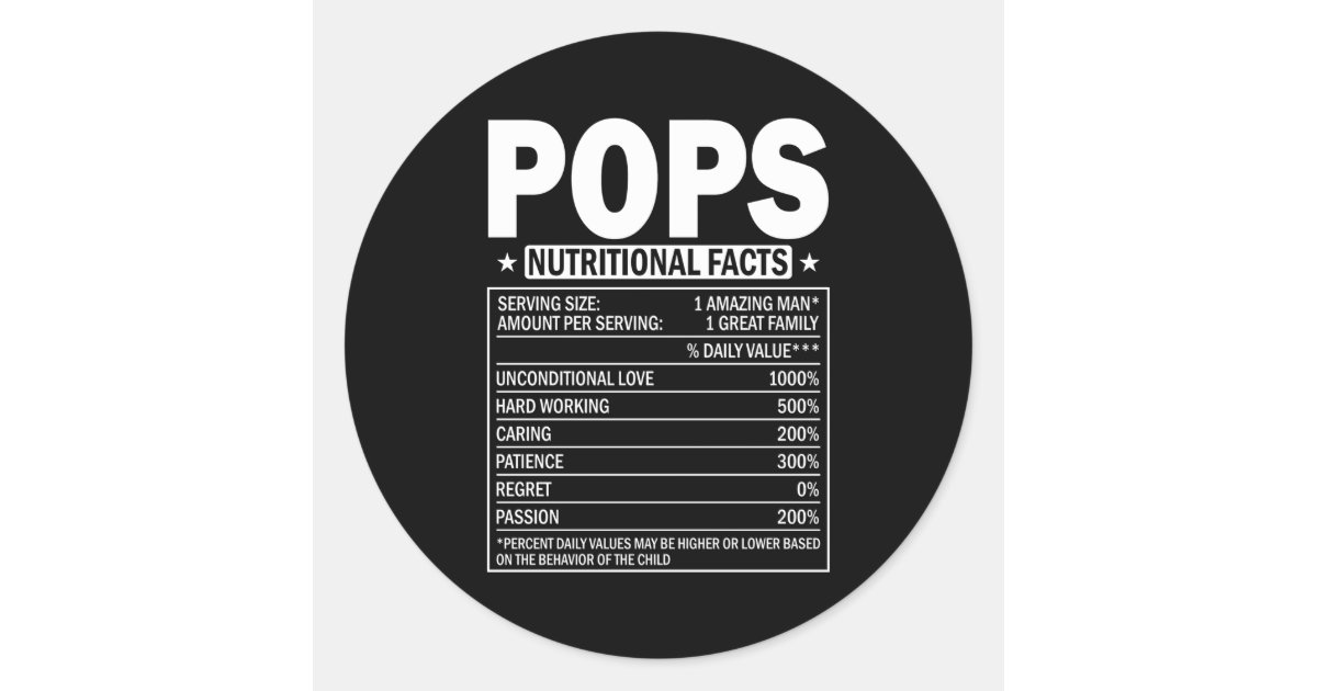 Pops Nutrition Facts Fathers Day Dad Papa Classic Round Sticker | Zazzle